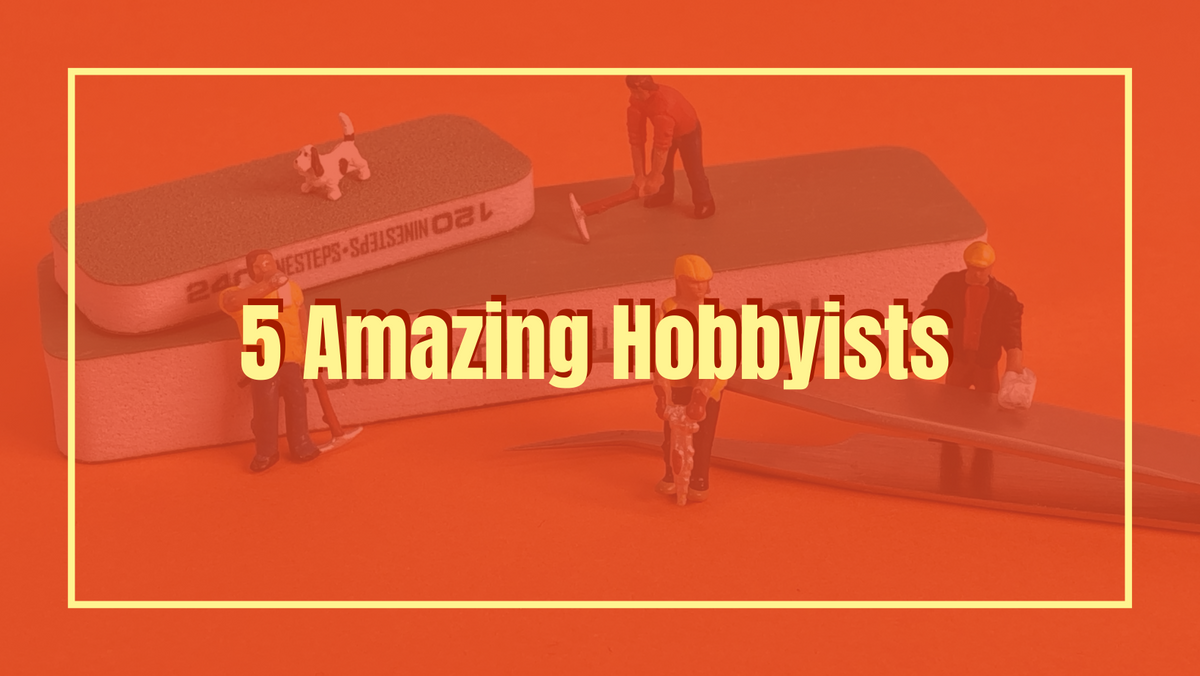 5 Amazing Hobbyists You Need to Follow – Ninesteps Industries